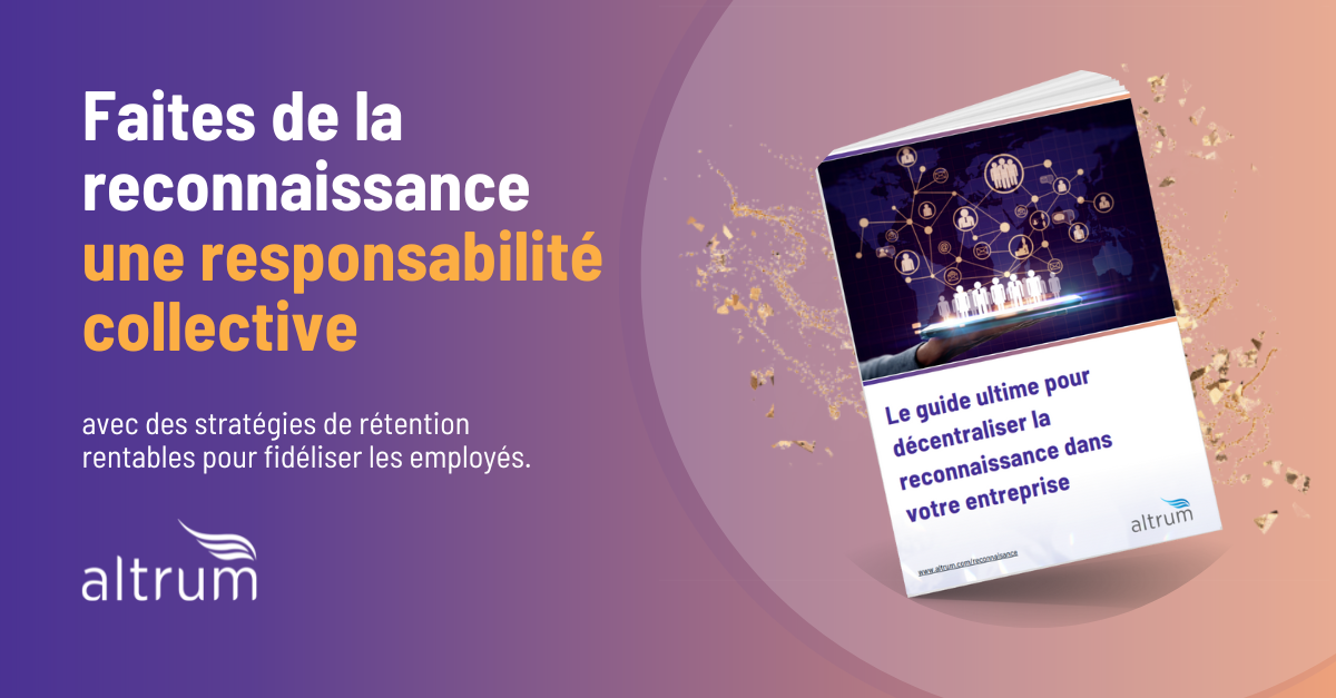 Décentralisez la reconnaissance et créez un impact de fidélisation employé